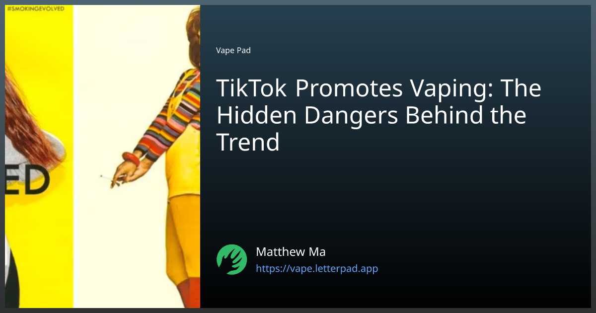 TikTok Promotes Vaping: The Hidden Dangers Behind the Trend | by Matthew Ma